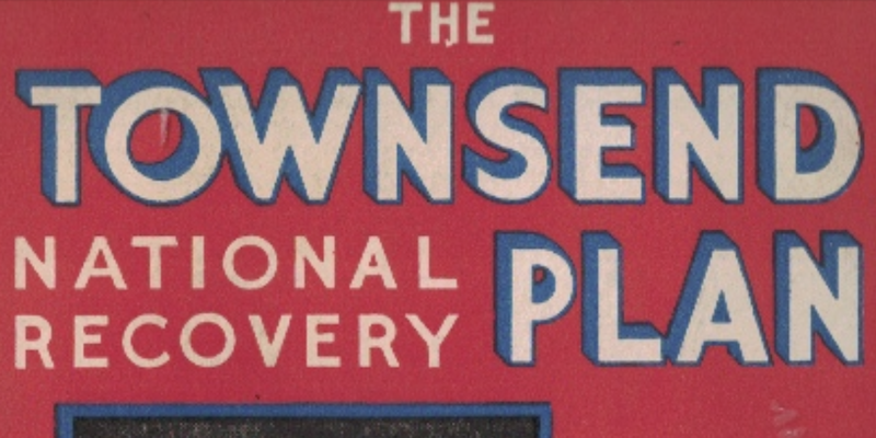 The Townsend Plan: The forgotten movement that shaped Social Security ...